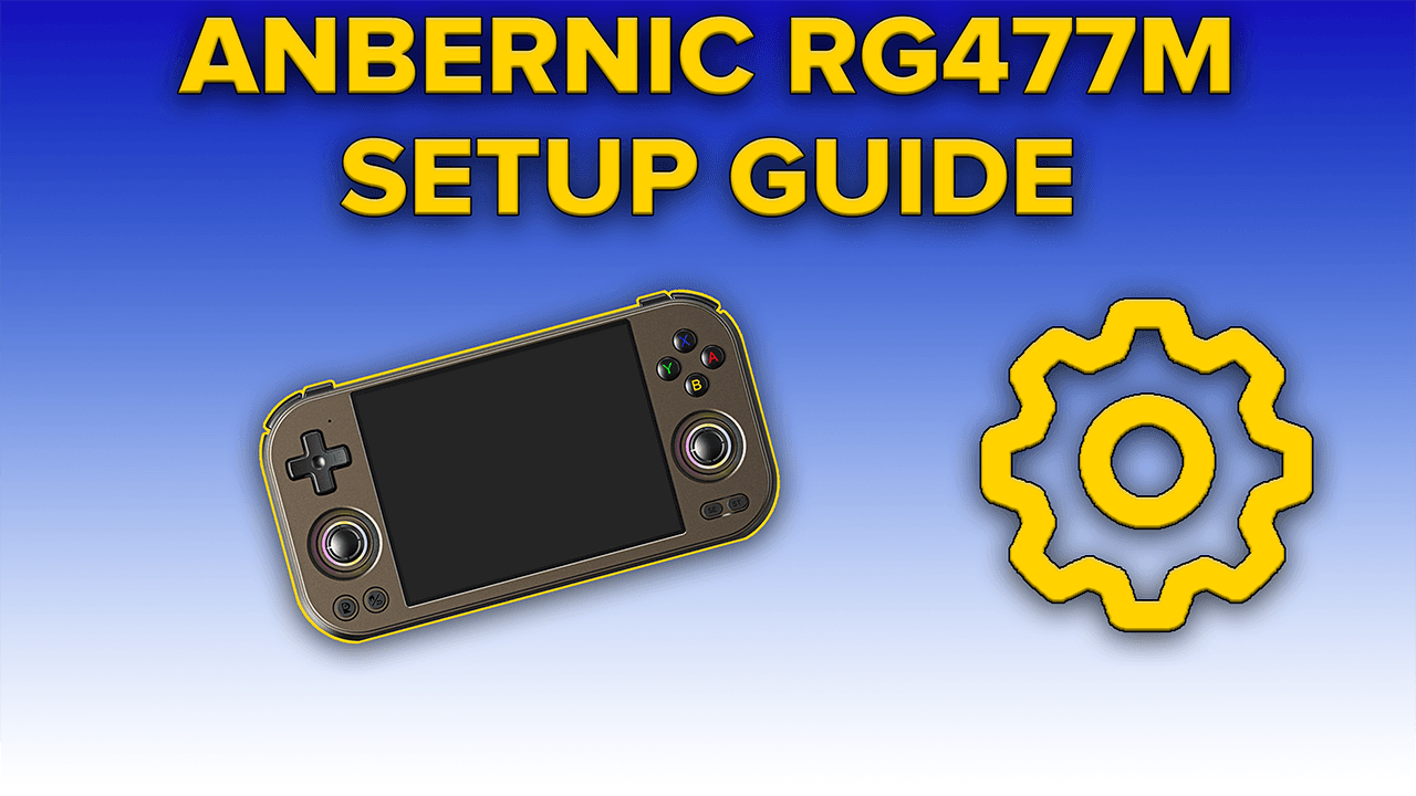 Anbernic RG477M Setup Guide